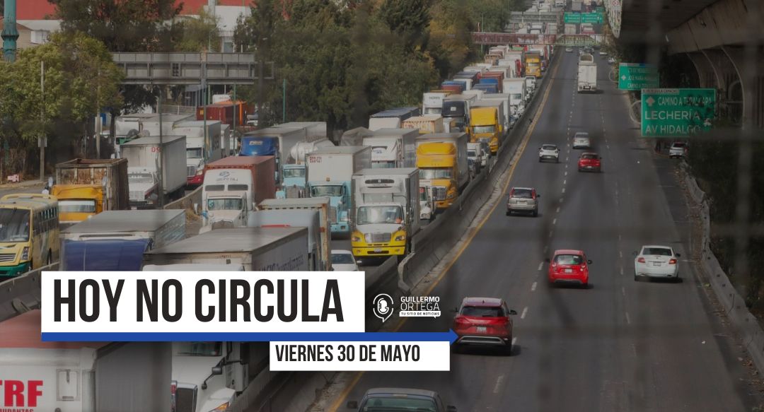 Hoy No Circula: ¿Qué autos descansan este viernes 30 de mayo? | Guillermo Ortega - Tu sitio de ...