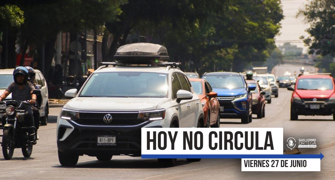 Hoy No Circula: ¿Qué autos deberán "descansar" este viernes 27 de junio? | Guillermo Ortega - Tu ...